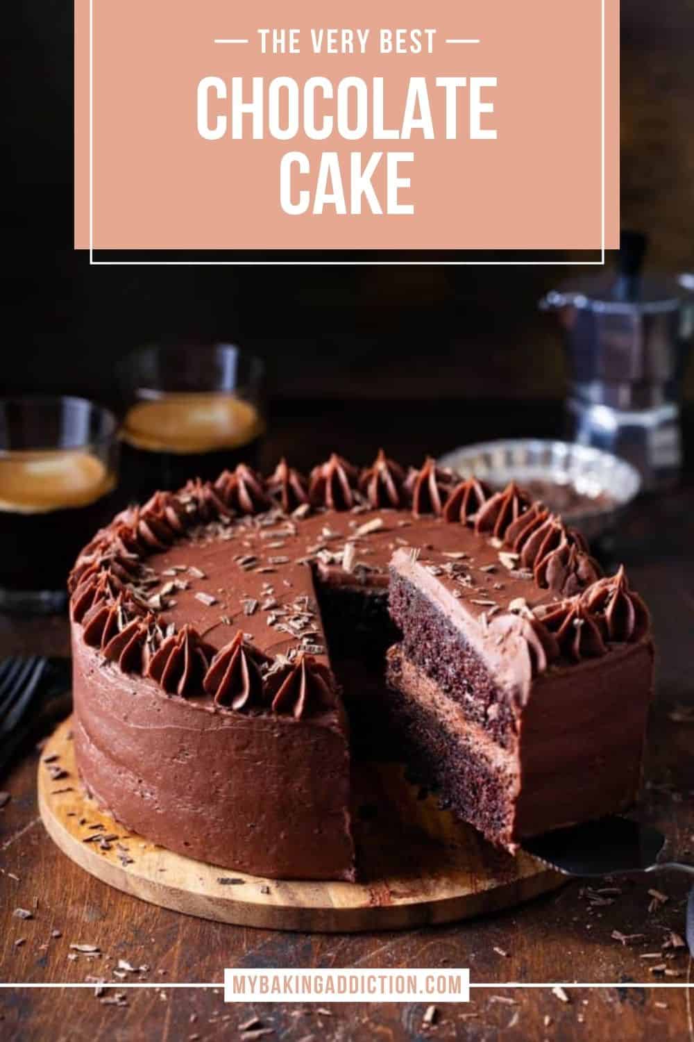 Best Chocolate Cake Recipe | My Baking Addiction