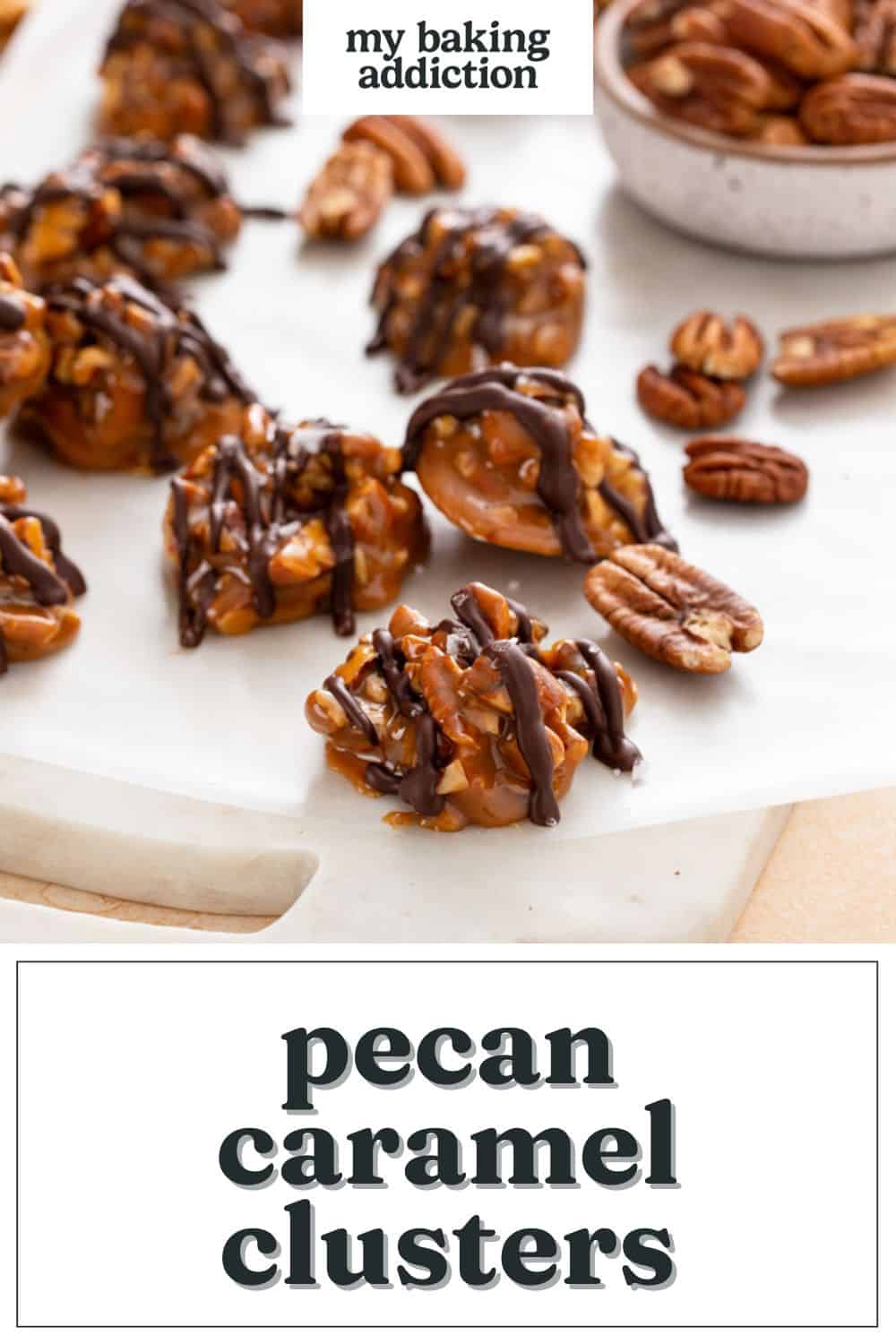 Pecan Caramel Clusters - My Baking Addiction
