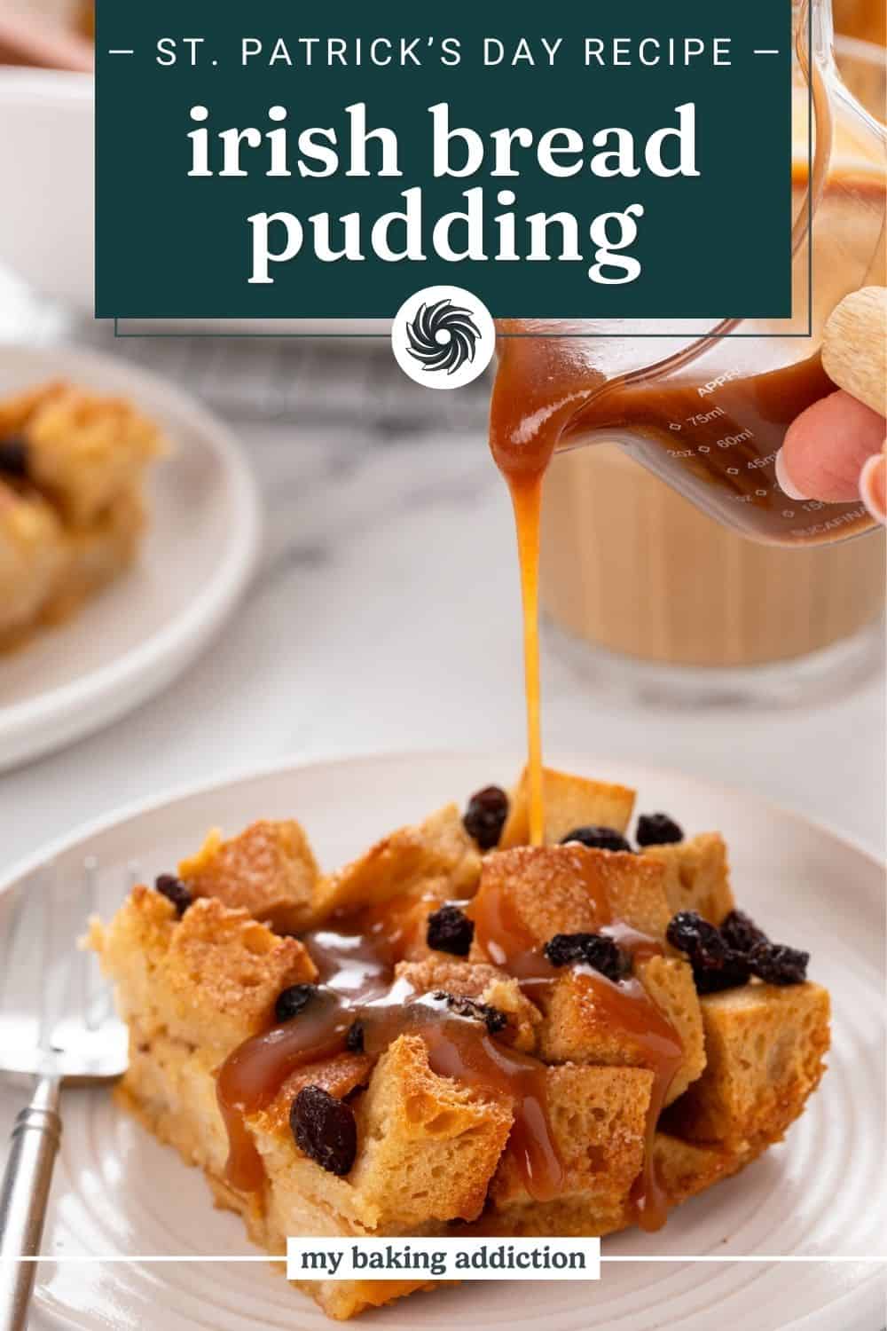Irish Bread Pudding with Whiskey Caramel Sauce - My Baking Addiction