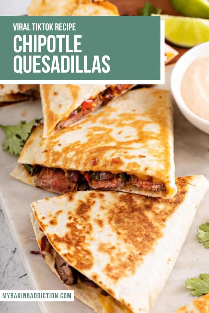 Chipotle Quesadillas (Viral TikTok Recipe) - My Baking Addiction