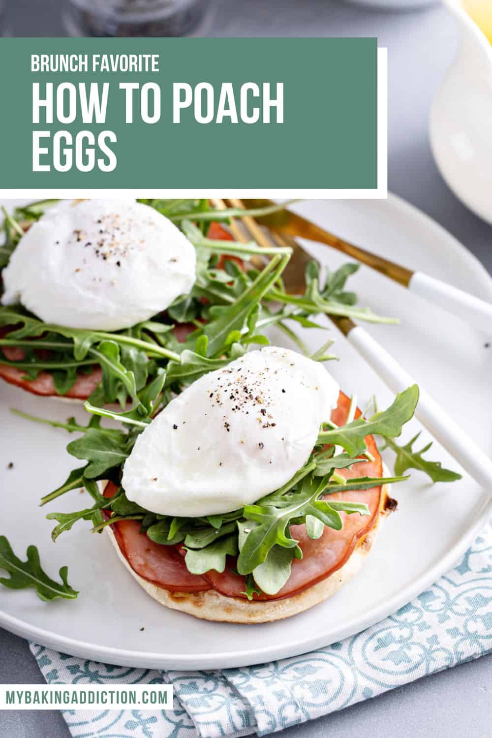 How to Poach Eggs - My Baking Addiction