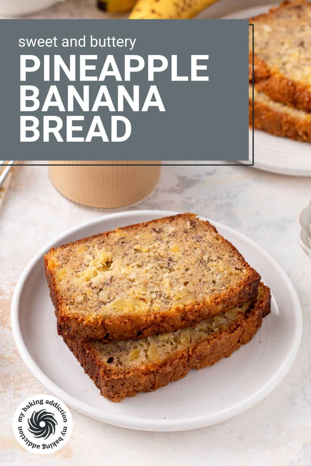 Pineapple Banana Bread