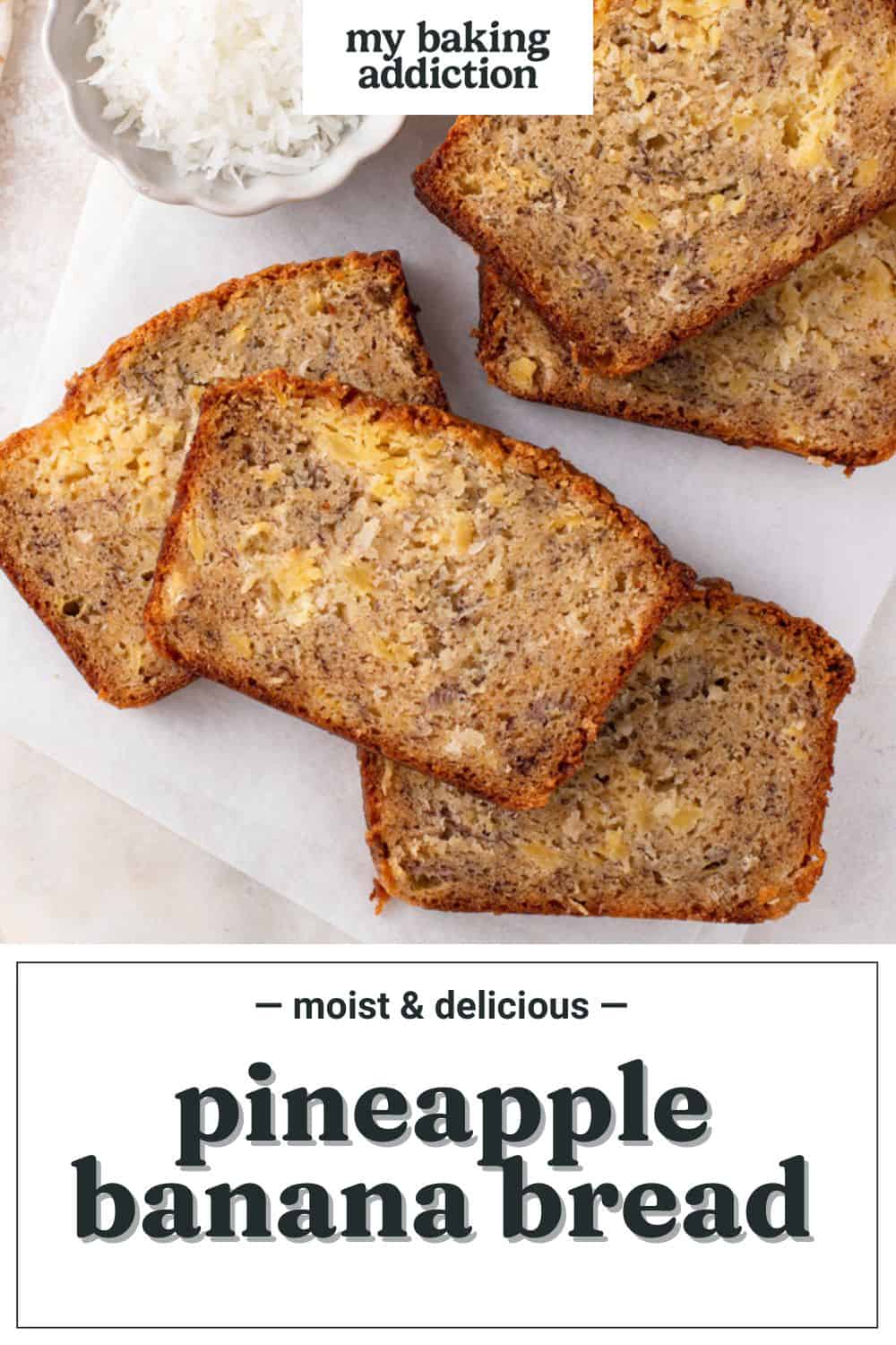 Pineapple Banana Bread - My Baking Addiction