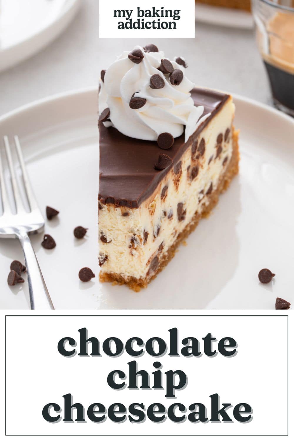 Chocolate Chip Cheesecake - My Baking Addiction